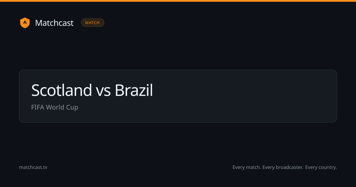 Scotland vs Brazil: How to Watch & Live Stream | 2026-06-24 · Matchcast
