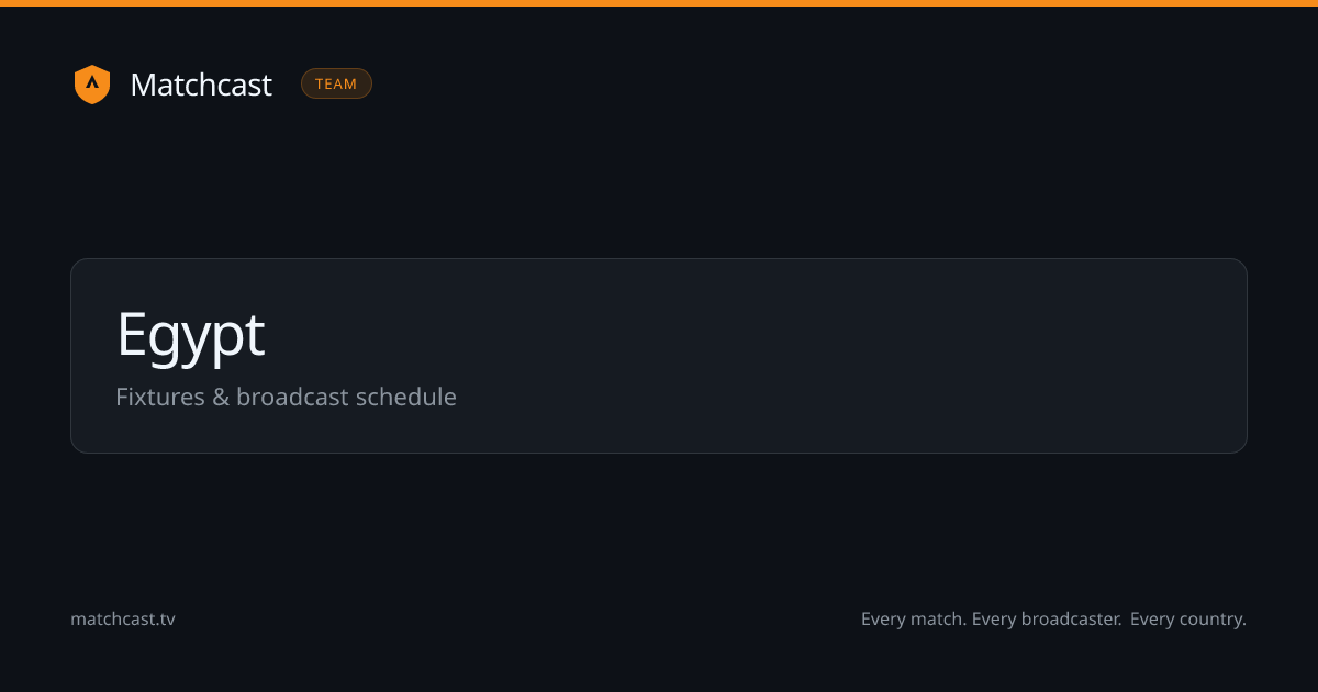Egypt fixtures & broadcast schedule | Matchcast · Matchcast